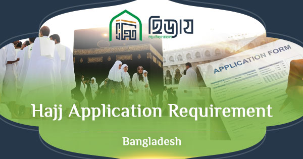 Hajj application requirement: checklist from Bangladesh
